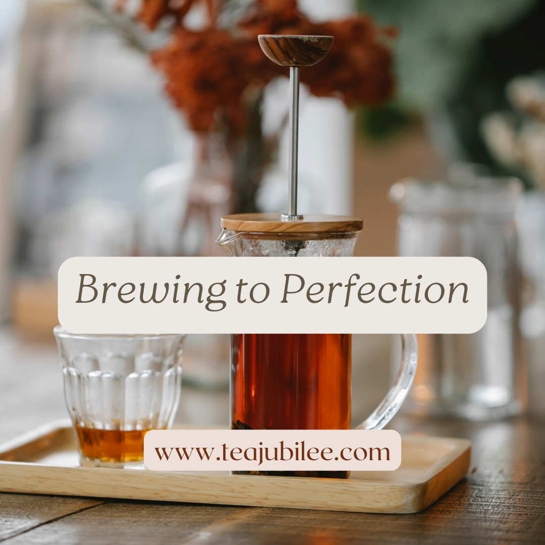 Brewing to Perfection:5 great tips to know - Tea Jubilee Brewing to Perfection:5 great tips to know - Tea Jubilee