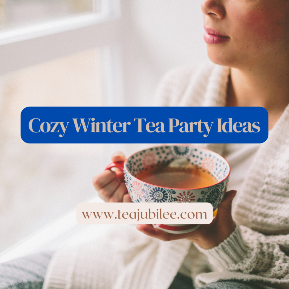 Cozy Winter Tea Party Ideas: 1 Magical Afternoon - Tea Jubilee