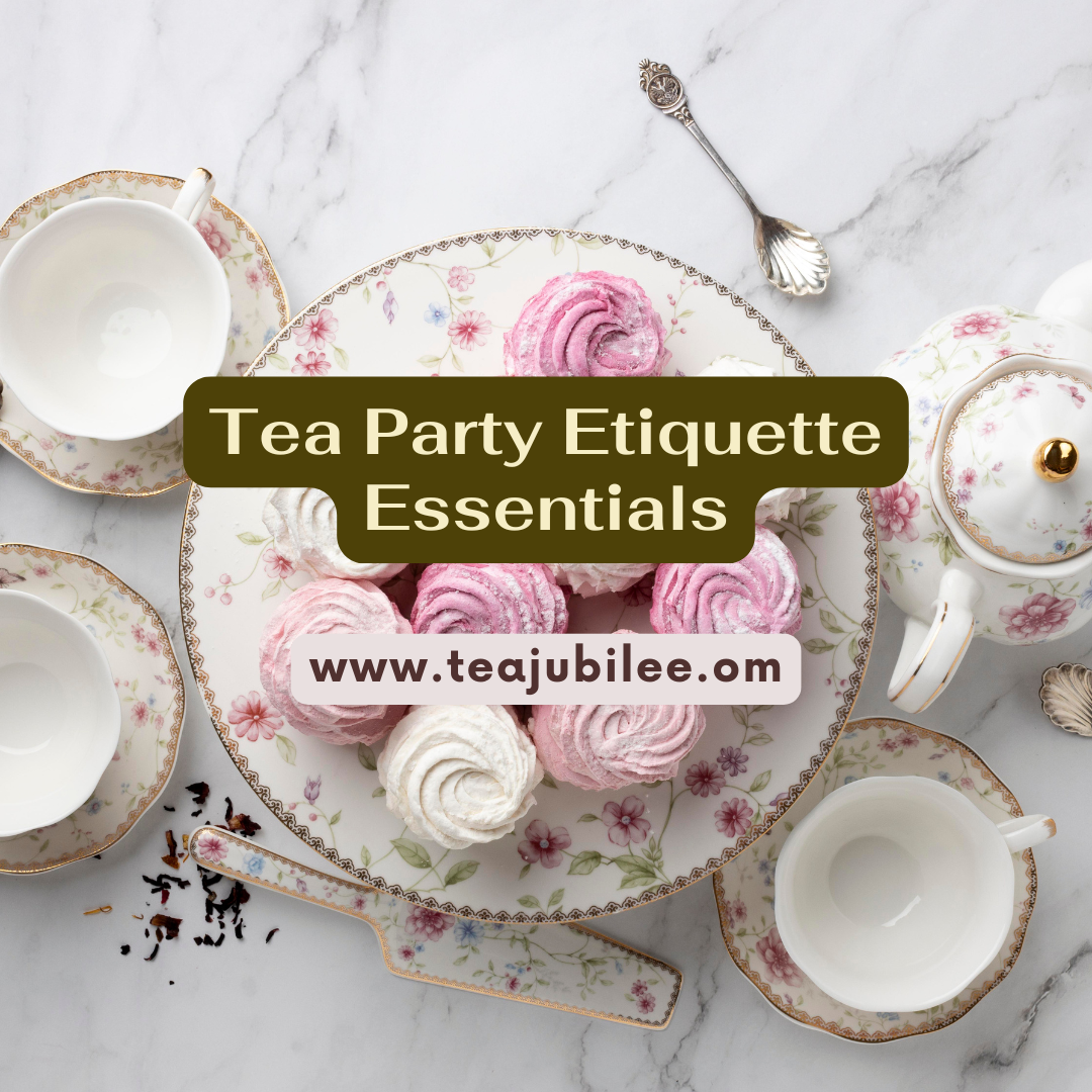 Tea Party Etiquette: 1 Super Guide for you - Tea Jubilee
