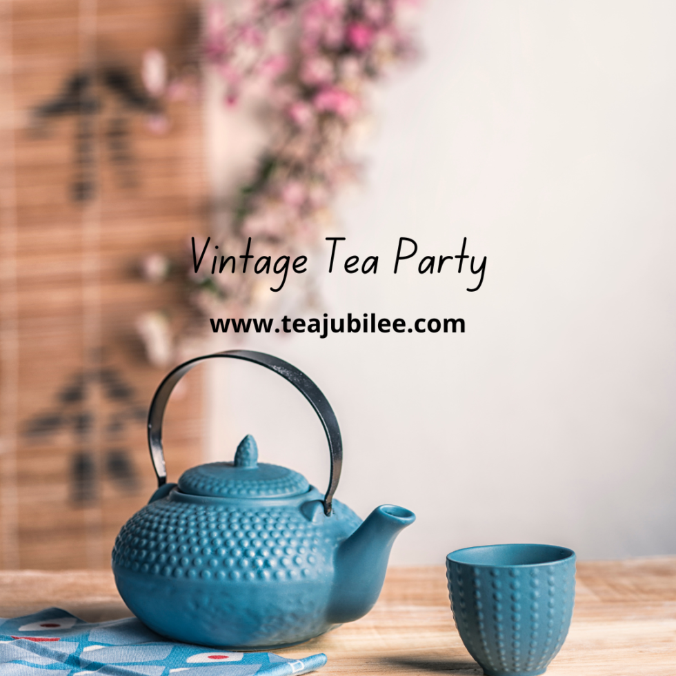 Vintage Tea Party: 1 Delightful Journey - Tea Jubilee